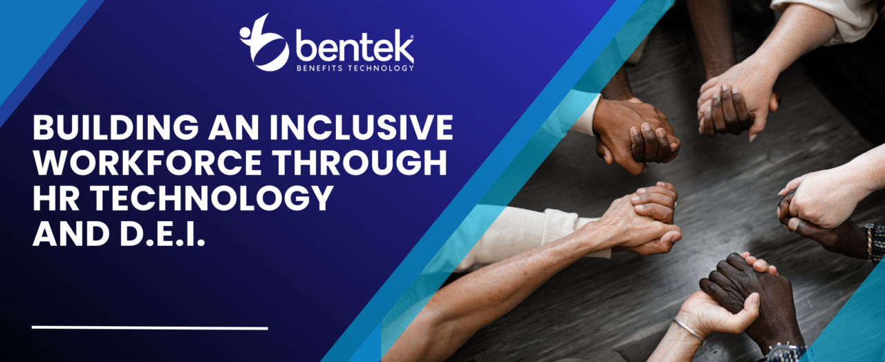 Building an Inclusive Workforce Through HR Technology and DEI - Bentek